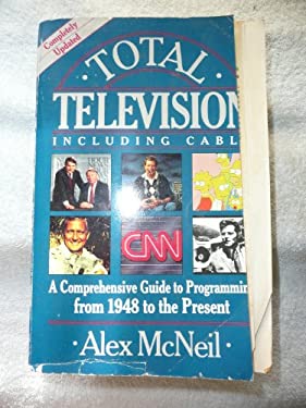 Total Television : A Comprehensive Guide to Programming from 1948 to ...