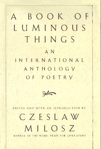 A Book of Luminous Things : An International Anthology of Poetry used ...