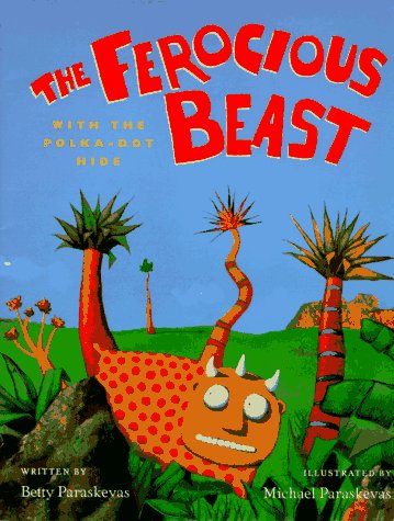 The Ferocious Beast : With the Polka-Dot Hide used book by Betty ...