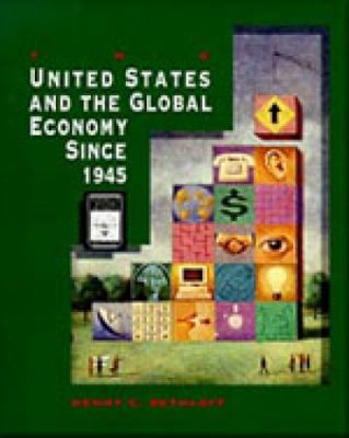 The U. S. and the Global Economy since 1945 book by Henry C. Dethloff ...
