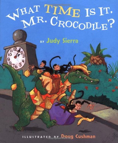 What Time Is It, Mr. Crocodile? used book by Judy Sierra: 9780152164454