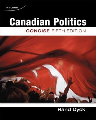 Canadian Politics : Concise copy by Dyck: 9780176503437