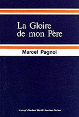 Gloire de Mon Pere used book by Marcel Pagnol, Joseph Marks: 9780174444190