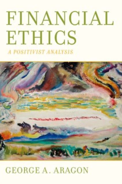 Financial Ethics : A Positivist Analysis book by George A. Aragon ...