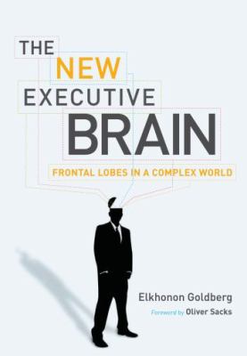 Executive Brain : Frontal Lobes and the Civilized Mind Revised and ...