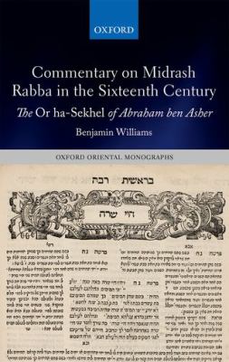 Commentary on Midrash Rabba in the Sixteenth Century : The or Ha-Sekhel ...