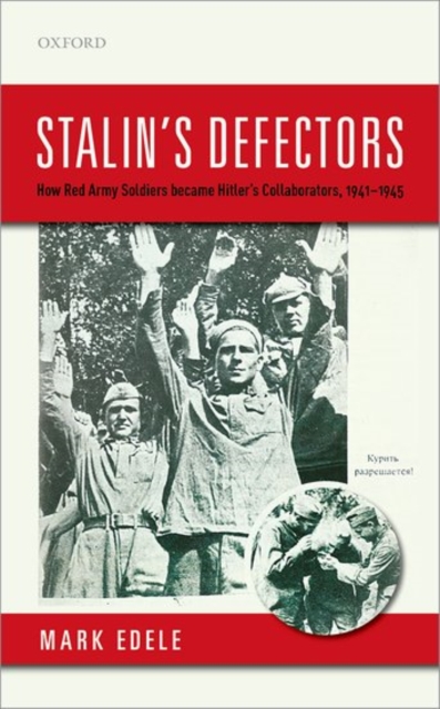 Stalin's Defectors : How Red Army Soldiers Became Hitler's ...