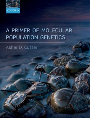 A Primer of Molecular Population Genetics book by Asher D. Cutter ...