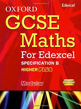 Oxford GCSE Maths for Edexcel: Specifiction A Student Book Higher Plus ...
