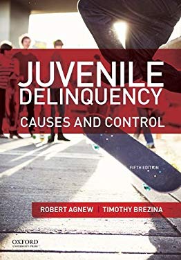 Juvenile Delinquency : Causes and Control book by Robert Agnew, Timothy Brezina