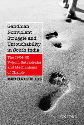 Gandhian Nonviolent Struggle and Untouchability in South India : The ...