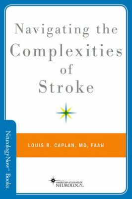 Navigating the Complexities of Stroke used book by Louis R. Caplan ...