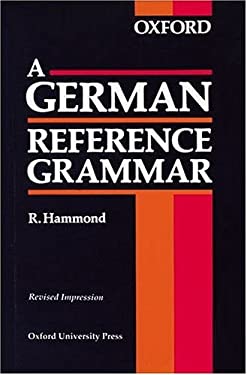 A German Reference Grammar used book by Robin T. Hammond: 9780199120482