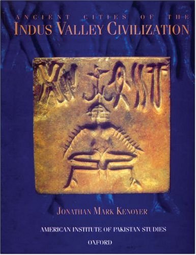 Ancient Cities of the Indus Valley Civilization used book by Jonathan ...