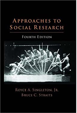 Approaches to Social Research used book by Royce A. Singleton, Jr ...
