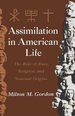 Assimilation in American Life : The Role of Race, Religion and National ...