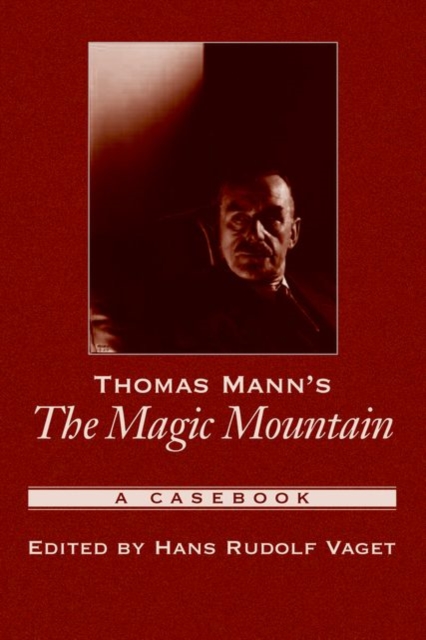 Thomas Mann's the Magic Mountain : A Casebook book by Hans Rudolf Vaget ...