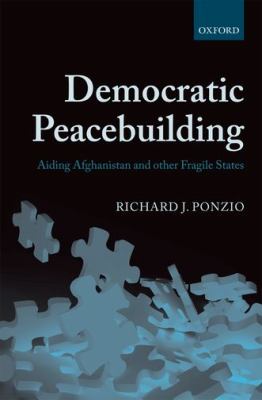 Democratic Peacebuilding : Aiding Afghanistan and Other Fragile States ...