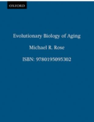 Evolutionary Biology of Aging book by Michael R. Rose: 9780195095302