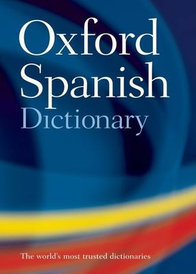 The Oxford Spanish Dictionary used book by Roy Russell, Beatriz ...