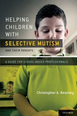 Helping Children with Selective Mutism and Their Parents : A Guide for ...