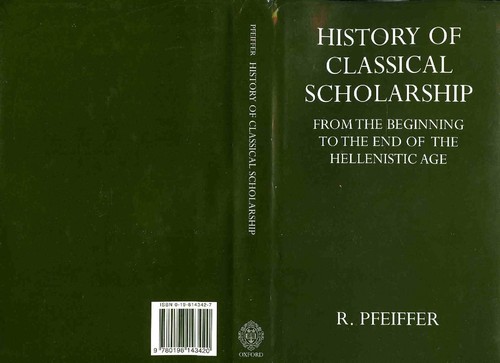History of Classical Scholarship : From the Beginnings to the End of ...