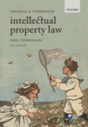 Holyoak and Torremans Intellectual Property Law used copy by Paul ...