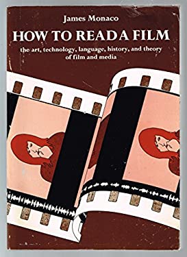 How to Read a Film : The Art, Technology, Language, History and Theory ...