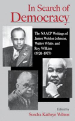 In Search of Democracy : The NAACP Writings of James Weldon Johnson ...