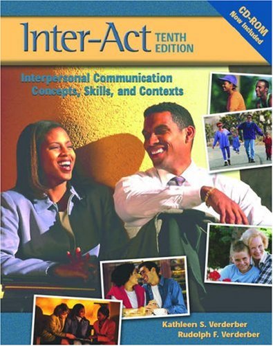 Inter-Act : Interpersonal Communication Concepts, Skills, and Contexts ...
