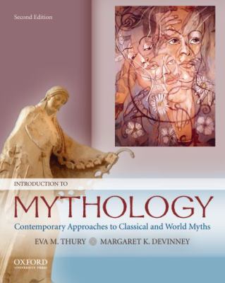 Introduction to Mythology : Contemporary Approaches to Classical and ...