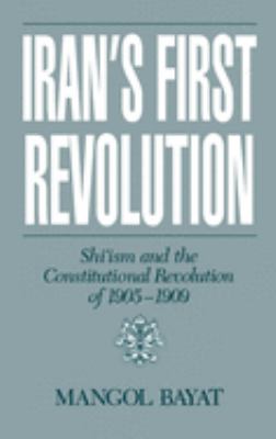 Iran's First Revolution : Shi'Ism and the Constitutional Revolution of ...