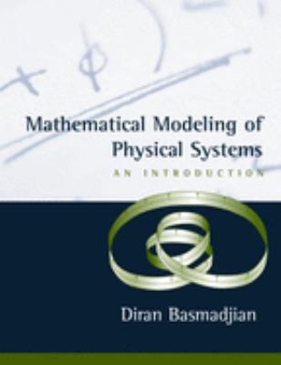 Mathematical Modeling of Physical Systems : An Introduction book by Diran Basmadjian: 9780195153149