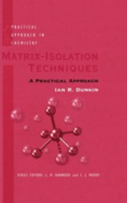 Matrix-Isolation Techniques : A Practical Approach book by Ian R ...