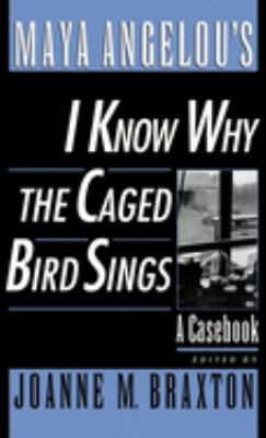 Maya Angelou's I Know Why the Caged Bird Sings : A Casebook used book ...