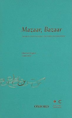 Mazaar, Bazaar : Design and Visual Culture in Pakistan book by Saima ...