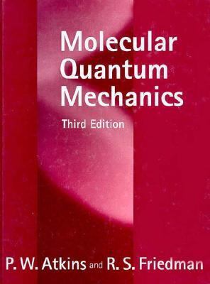 Molecular Quantum Mechanics used book by P. W. Atkins, R. S. Friedman