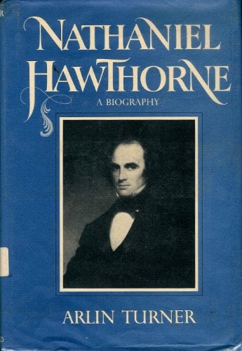 Nathaniel Hawthorne : A Biography used book by Arlin Turner: 9780195025477