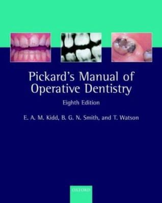 Pickard's Manual of Operative Dentistry used book by Edwina A. M. Kidd ...