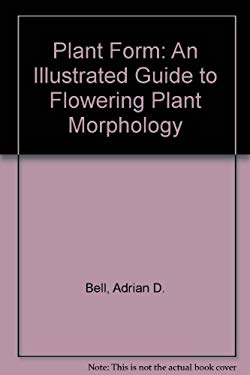 Plant Form : An Illustrated Guide to Flowering Plant Morphology used ...