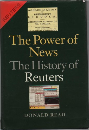 The Power of News : The History of Reuters, 1849-1989 used book by ...