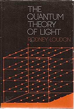 The Quantum Theory of Light book by Rodney Loudon: 9780198511304