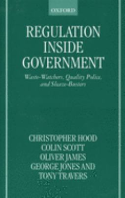 Regulation Inside Government : Waste-Watchers, Quality Police, and ...