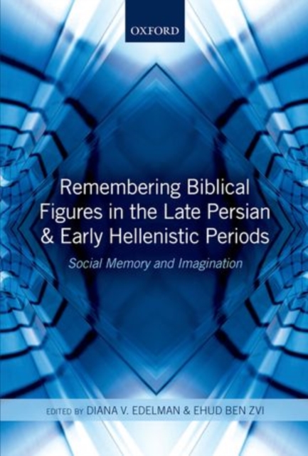 Remembering Biblical Figures in the Late Persian and Early Hellenistic ...