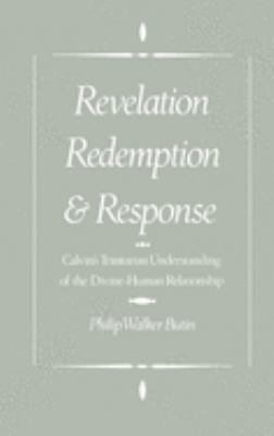 Revelation, Redemption, and Response : Calvin's Trinitarian ...