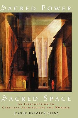 Sacred Power, Sacred Space : An Introduction to Christian Architecture ...