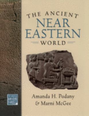 The Ancient near Eastern World book by Amanda H. Podany, Marni McGee ...