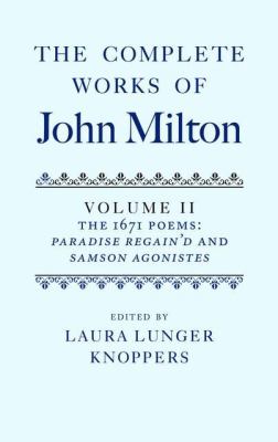 The Complete Works of John Milton: Volume II : The 1671 Poems: Paradise ...
