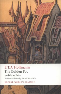 The Golden Pot and Other Tales : A New Translation by Ritchie Robertson ...