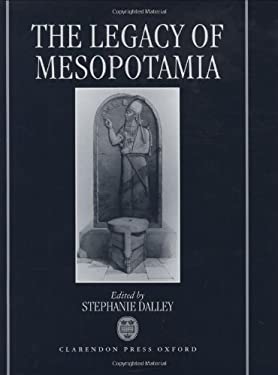 The Legacy of Mesopotamia book by Stephanie Dalley, David Pingree, A. T ...